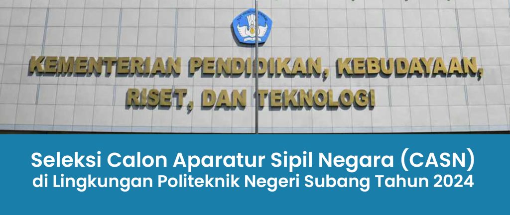Pengumuman Seleksi CASN di Lingkungan Politeknik Negeri Subang Tahun ...